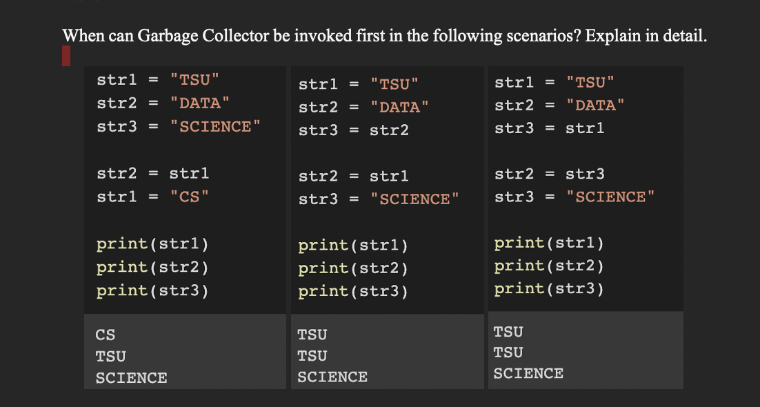 Solved When can Garbage Collector be invoked first in the | Chegg.com