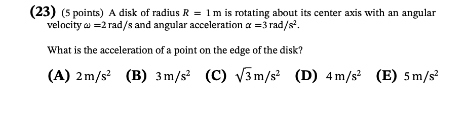 Solved (23) (5 points) A disk of radius R=1 m is rotating | Chegg.com
