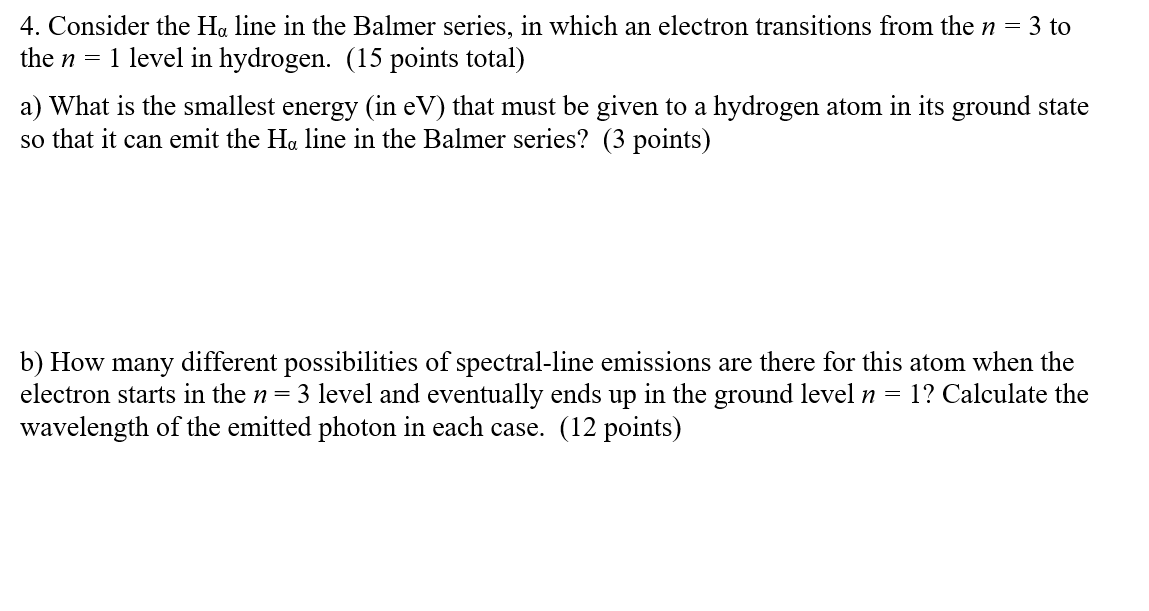 Solved 4. Consider the Hα line in the Balmer series, in | Chegg.com