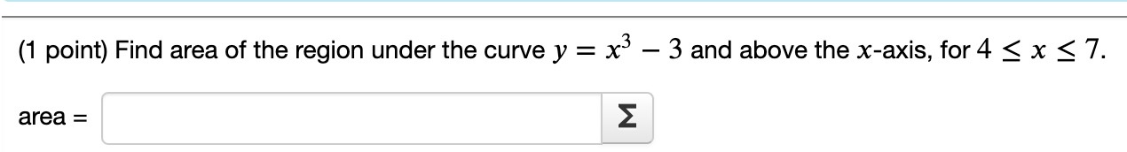 Solved (1 point) Find area of the region under the curve | Chegg.com