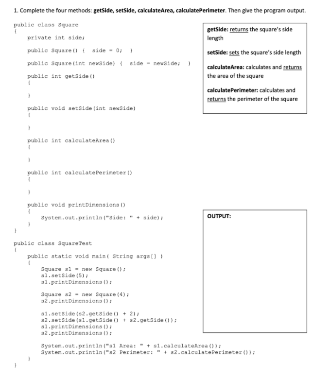 Solved 1. Complete the four methods: getSide, setSide, | Chegg.com