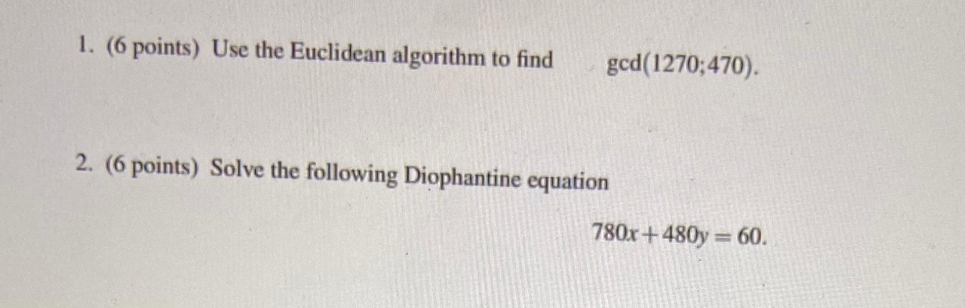 Solved 1. (6 points) Use the Euclidean algorithm to find | Chegg.com