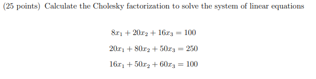 Solved (25 points) Calculate the Cholesky factorization to | Chegg.com