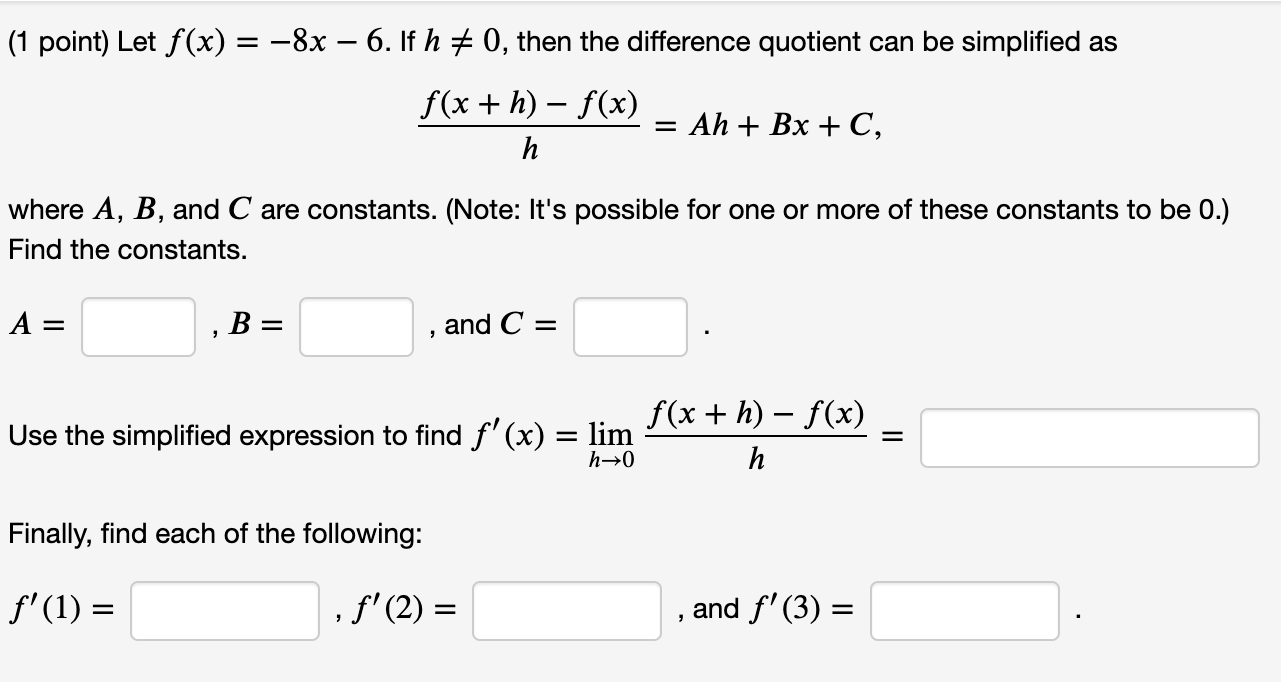 Solved (1 point) Let f(x)=−8x−6. If h =0, then the | Chegg.com