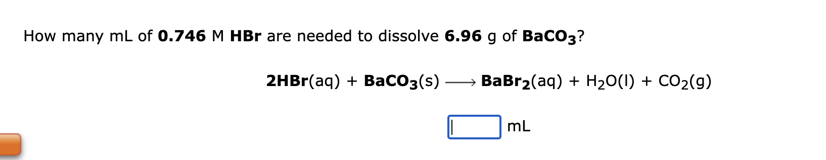 Solved How many mL of 0.746MHBr are needed to dissolve 6.96 | Chegg.com