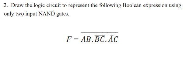 Solved 2. Draw the logic circuit to represent the following | Chegg.com