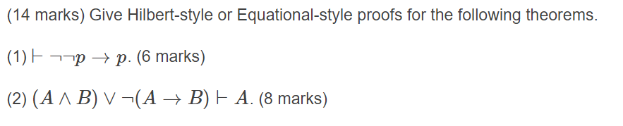 Solved Give Hilbert-style or Equational-style proofs for the | Chegg.com