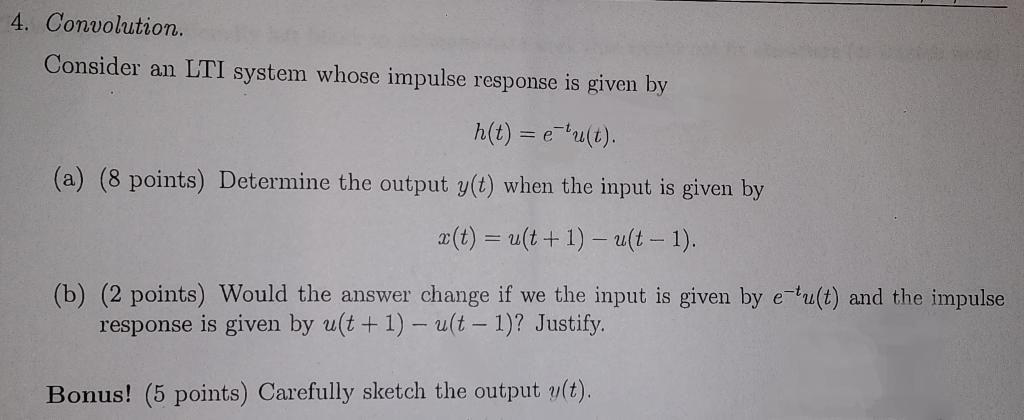 Solved 4. Convolution. Consider an LTI system whose impulse | Chegg.com