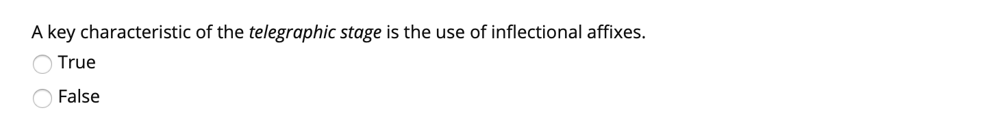 Solved A key characteristic of the telegraphic stage is the | Chegg.com