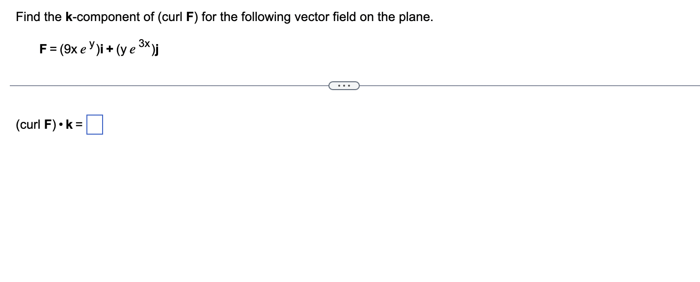 Solved Find the k-component of (curl F) for the following | Chegg.com