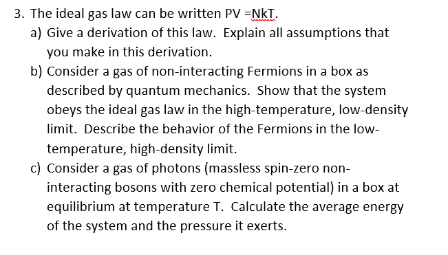 3. The ideal gas law can be written PV=NkT. a) Give a | Chegg.com