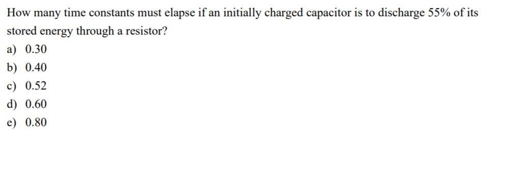 Solved How many time constants must elapse if an initially | Chegg.com