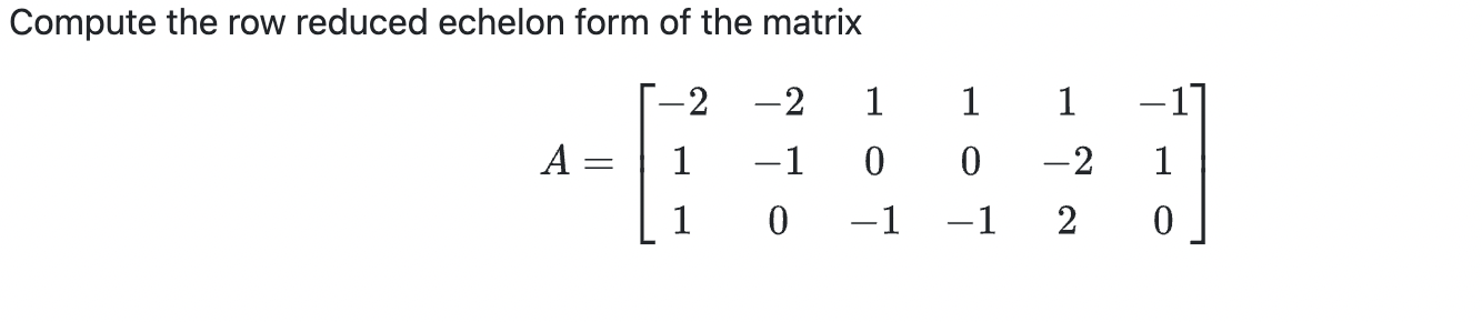 Solved Compute the row reduced echelon form of the | Chegg.com