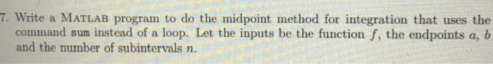 Solved 7. Write a MATLAB program to do the midpoint method | Chegg.com