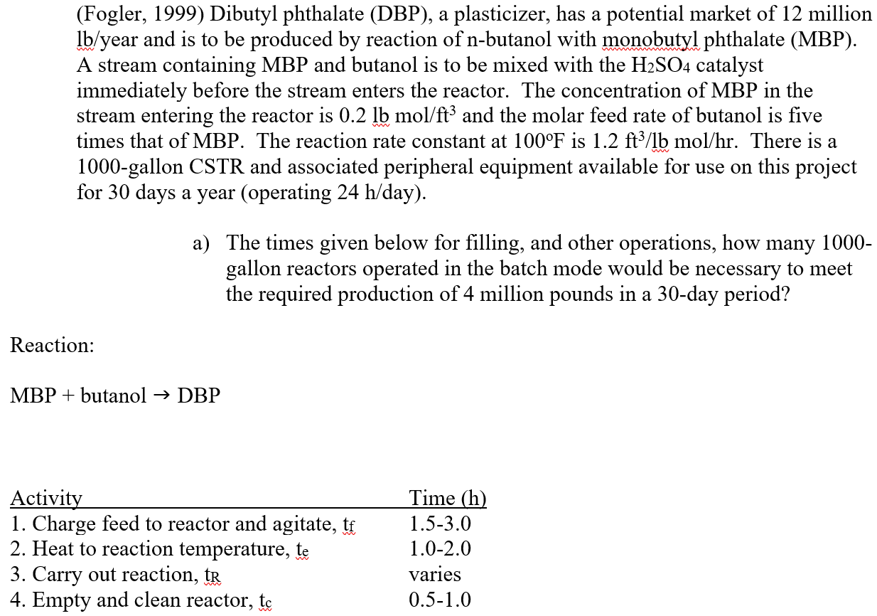 Solved (Fogler, 1999) Dibutyl phthalate (DBP), a | Chegg.com Solved (Fogler, 1999) Dibutyl phthalate (DBP), a | Chegg.com