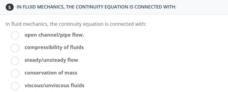 Solved 5 IN FLUID MECHANICS, THE CONTINUITY EQUATION IS | Chegg.com