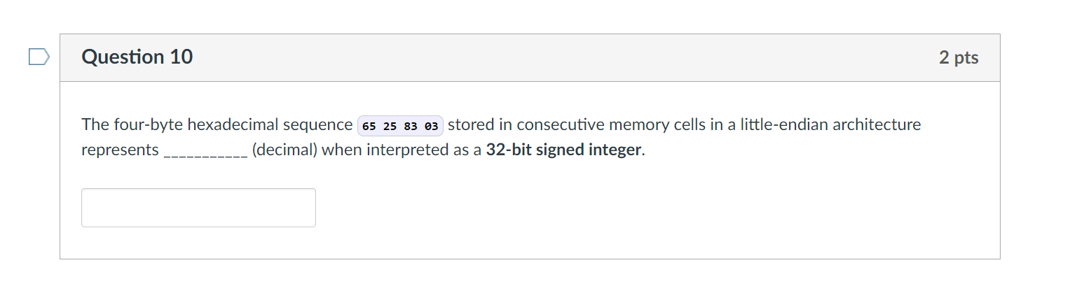 Solved The four-byte hexadecimal sequence 65 25 83 03 stored | Chegg.com