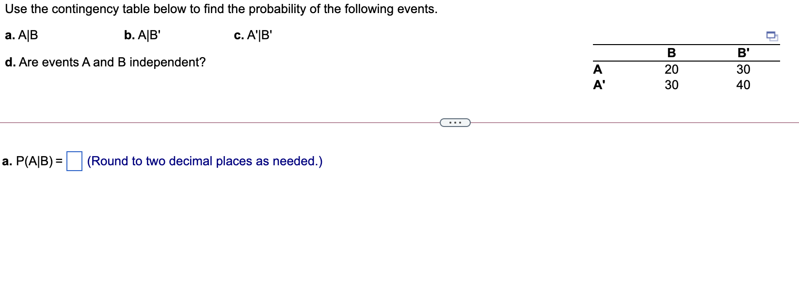 Solved Use the contingency table below to find the | Chegg.com