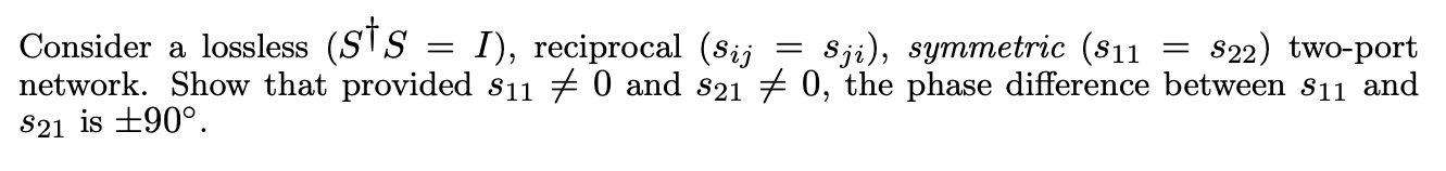 Solved = = Consider a lossless (sts I), reciprocal (sij | Chegg.com