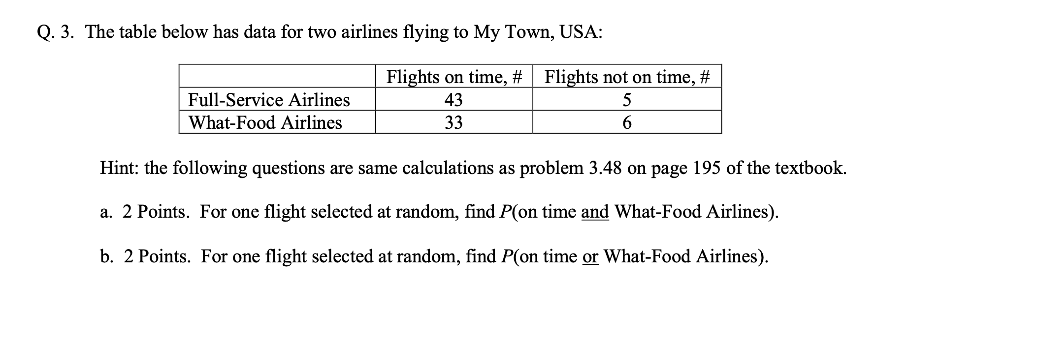 Solved Q. 3. The table below has data for two airlines | Chegg.com