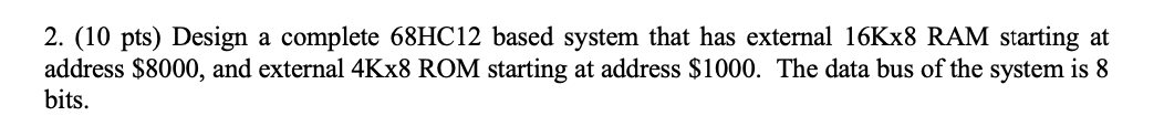 2. (10 pts) Design a complete 68HC12 based system | Chegg.com