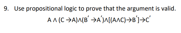 Solved 9. Use propositional logic to prove that the argument | Chegg.com