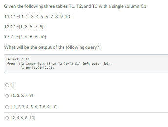 Solved Given the following three tables T1, T2, and T3 with | Chegg.com