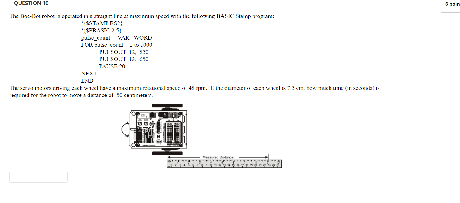 Solved QUESTION 10 6 poin The Boe-Bot robot is operated in a | Chegg.com