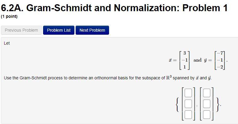 Solved 6.2A. Gram-Schmidt and Normalization: Problem 1 (1 | Chegg.com