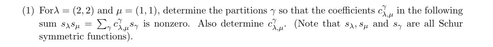 Solved (1) ﻿For λ=(2,2) ﻿and μ=(1,1), ﻿determine the | Chegg.com