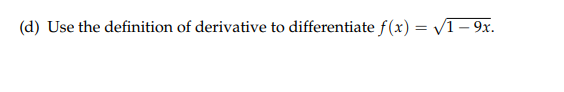 Solved (d) Use the definition of derivative to differentiate | Chegg.com