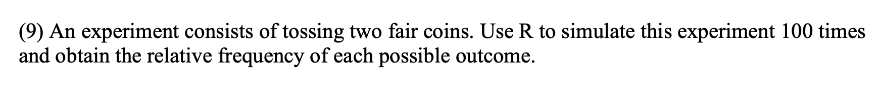 Solved (9) An experiment consists of tossing two fair coins. | Chegg.com
