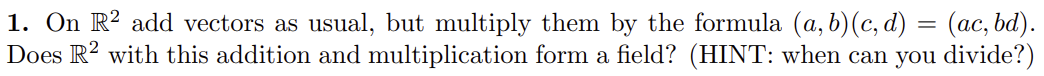Solved 1. On R2 add vectors as usual, but multiply them by | Chegg.com