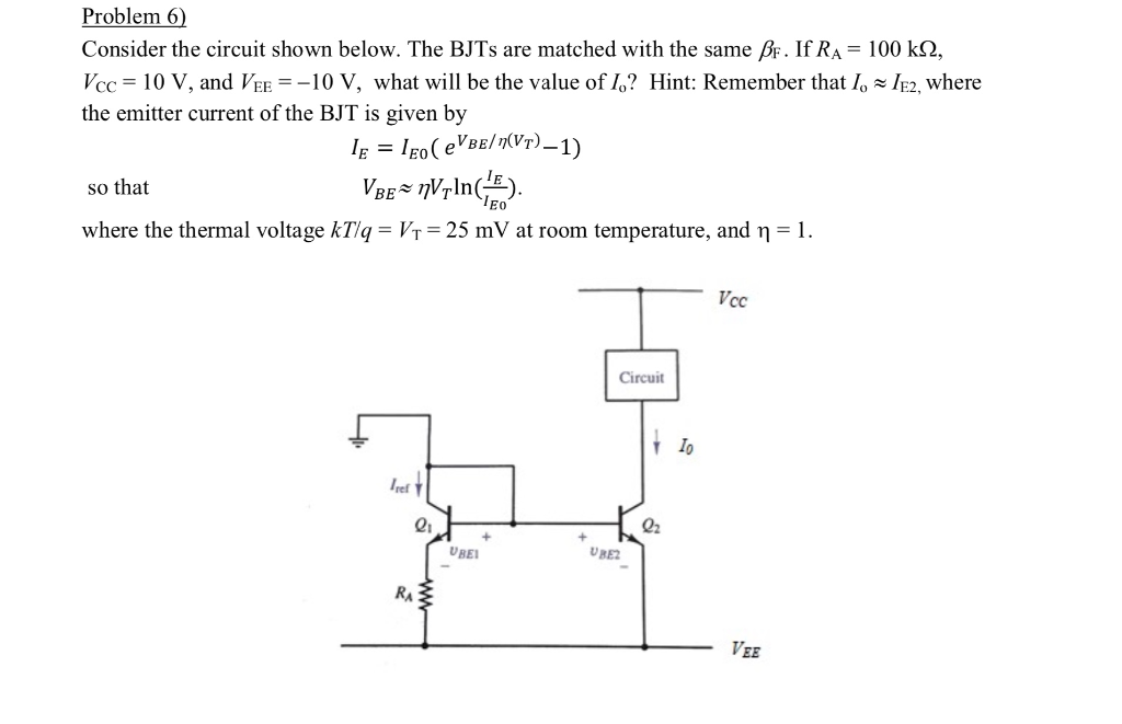 Solved Problem 6) Consider the circuit shown below. The BJTs | Chegg.com