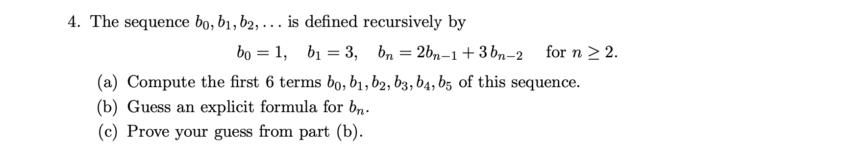 Solved = = = 4. The sequence bo, b1,b2, ... is defined | Chegg.com