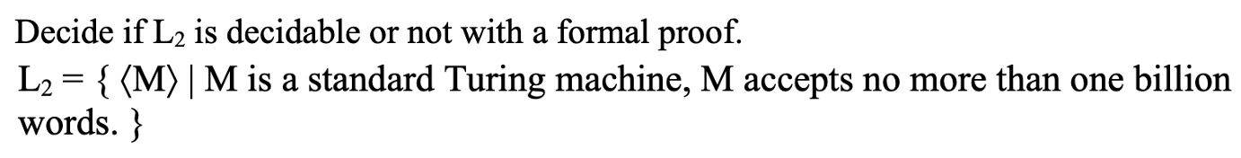 Solved Decide if L2 is decidable or not with a formal proof. | Chegg.com