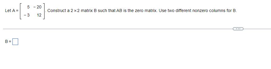 Solved Let A=[5-20-312]. ﻿Construct a 2×2 ﻿matrix B ﻿such | Chegg.com