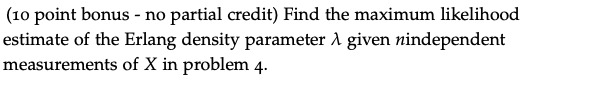 Solved 4 20 Points The Random Variable Xhas An Erlang 