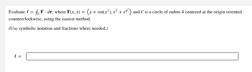 Solved Evaluate I = $cF. dr, where F(x, y) = (v + sin(x2), | Chegg.com