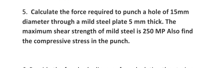 Solved 5. Calculate the force required to punch a hole of | Chegg.com