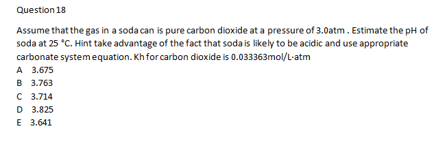 Solved Question 18 Assume that the gas in a soda can is pure | Chegg.com