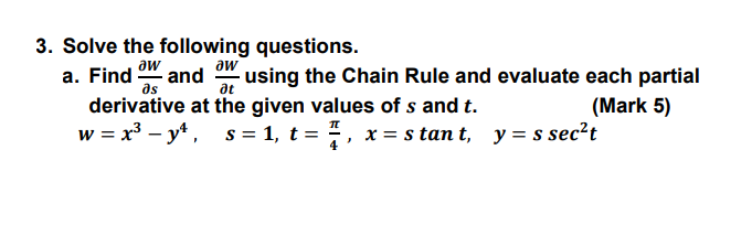 Solved Find 𝝏𝑾 𝝏𝒔 and 𝝏𝑾 𝝏𝒕 using the Chain Rule and | Chegg.com