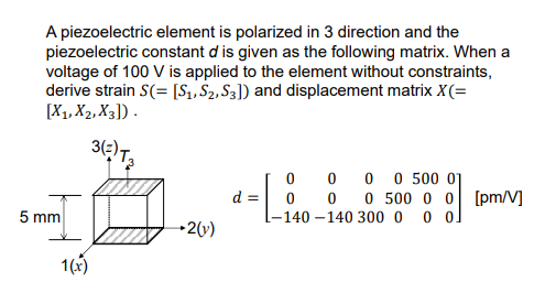 Piezoelectric equations 347) T3 S3 = sfitz +d33E3 Dz | Chegg.com