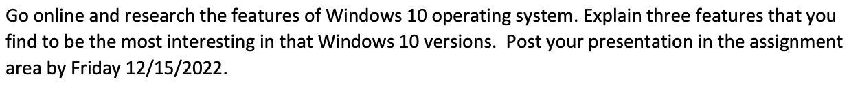 Solved Go online and research the features of Windows 10 | Chegg.com