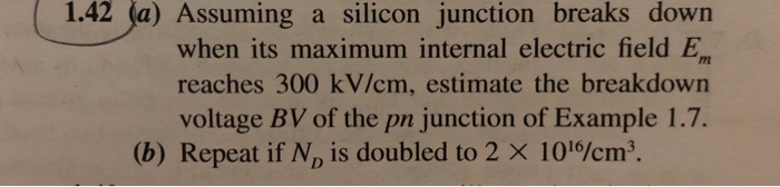 Solved 1.42 a) Assuming a silicon junction breaks down when | Chegg.com