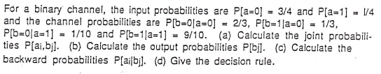 Solved = For a binary channel, the input probabilities are | Chegg.com