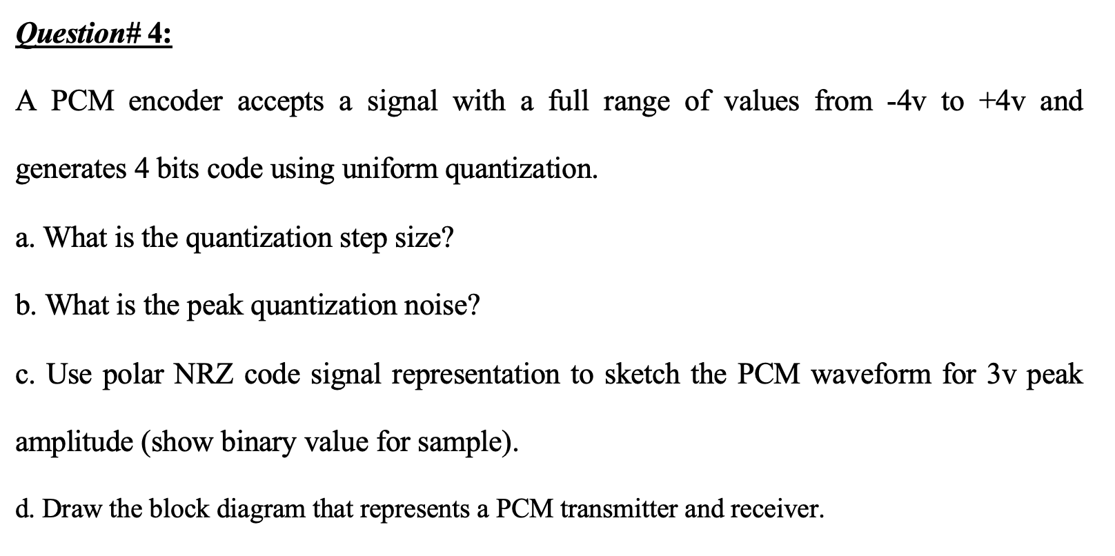 Solved Question# 4: A PCM encoder accepts a signal with a | Chegg.com