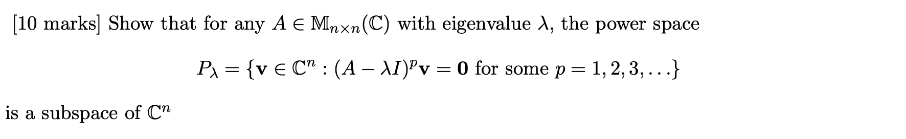 Solved (10 marks] Show that for any A € Mnxn(C) with | Chegg.com