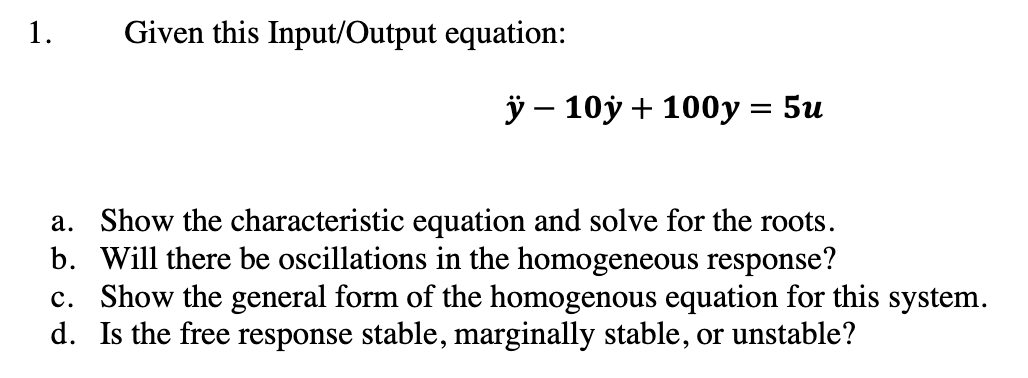 Solved 1. Given this Input/Output equation: į – 10y + 100y = | Chegg.com