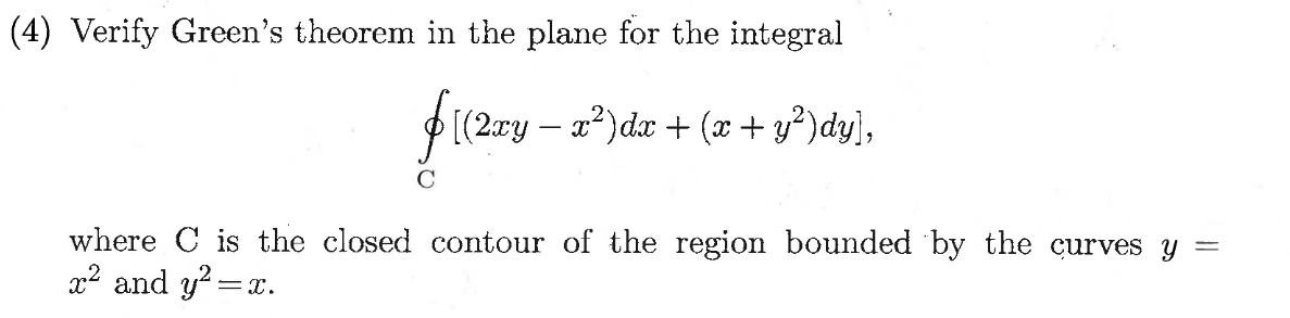 Solved (4) Verify Green's theorem in the plane for the | Chegg.com
